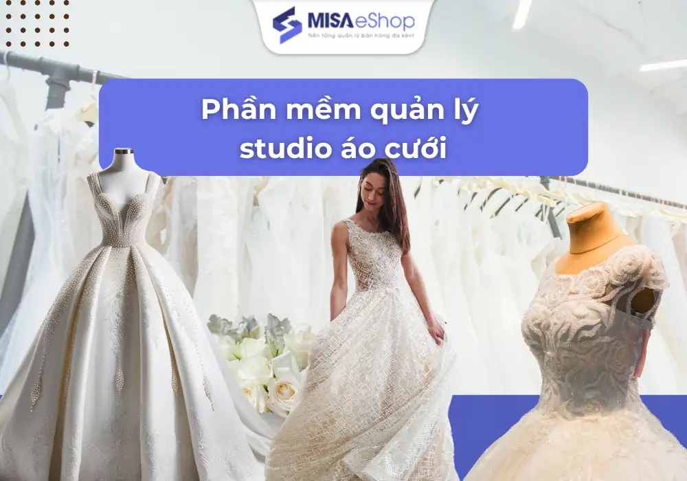 Phần mềm quản lý studio áo cưới hỗ trợ kiểm soát kho, lịch hẹn và khách ...