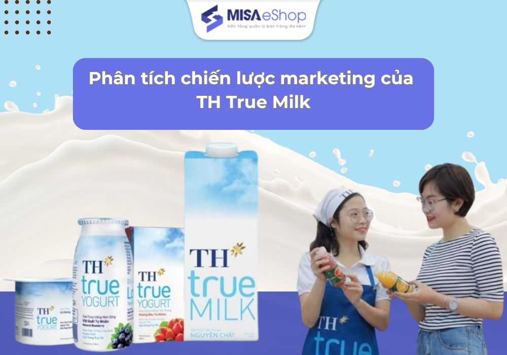 Phân tích chiến lược marketing của TH True Milk