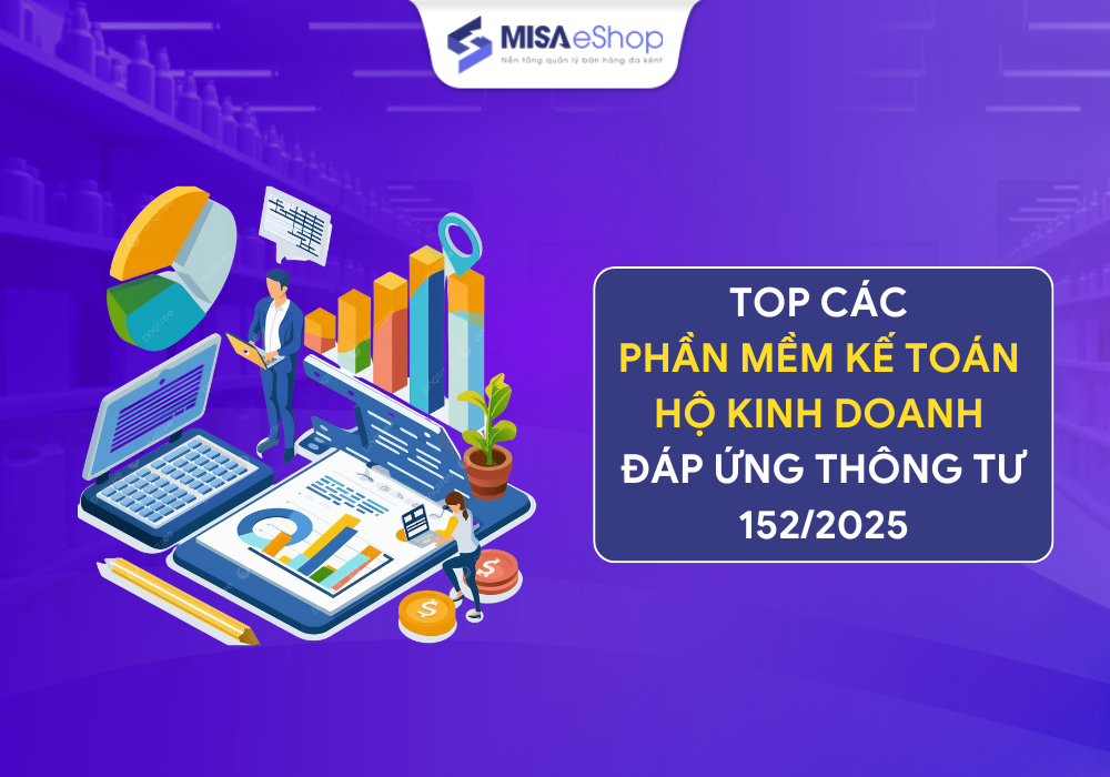 Top phần mềm kế toán hộ kinh doanh đáp ứng thông tư 152/2025
