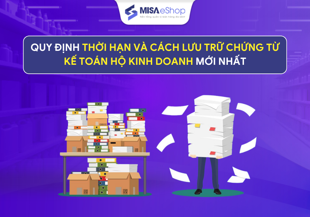Quy định thời hạn lưu trữ chứng từ kế toán hộ kinh doanh mới nhất